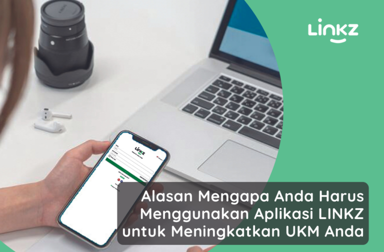 Alasan Menggunakan Aplikasi LINKZ untuk Meningkatkan Bisnis